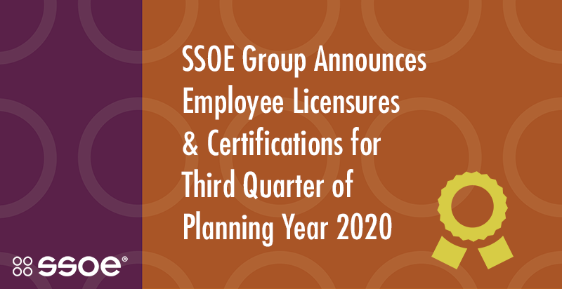 SSOE Group Announces Employee Certifications for Third Quarter of Planning Year 2020 - SSOE Group